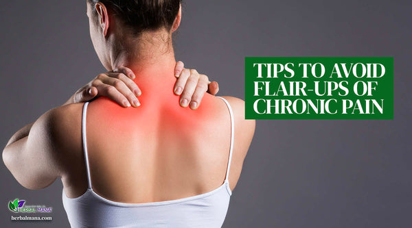 6 Tips to Avoid Flare-Ups of Chronic Pain