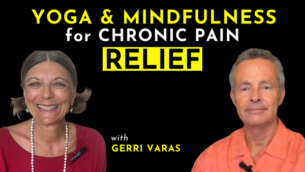 Yoga & Mindfulness for Chronic Pain with Coach Gerri Varas