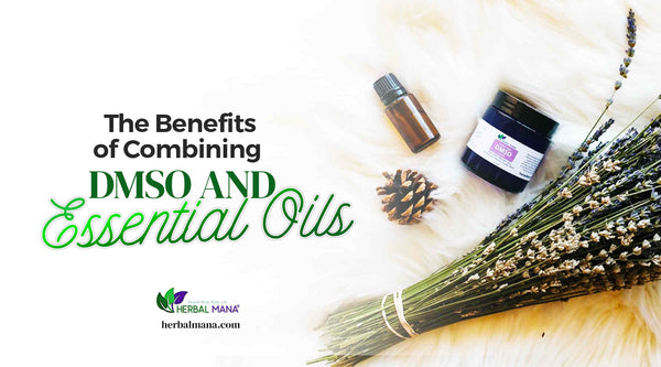 The Benefits of Combining DMSO and Essential Oils