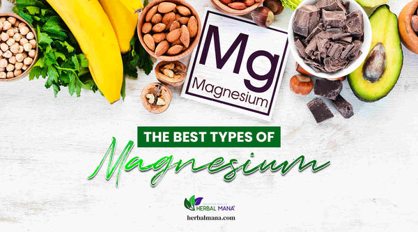 The Best Different Types of Magnesium